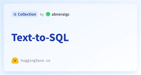 Text To Sql A Abneraigc Collection