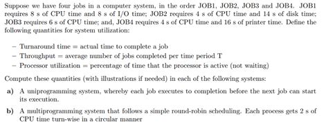 Solved Suppose We Have Four Jobs In A Computer System In Chegg Com