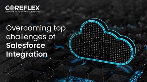 Overcoming The Top Challenges Of Salesforce Integration A Guide For Organizations