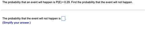 Solved The Probability That An Event Will Happen Is P E Chegg Com
