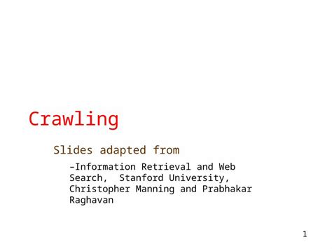 Ppt 1 Crawling Slides Adapted From Information Retrieval And Web Search Stanford University