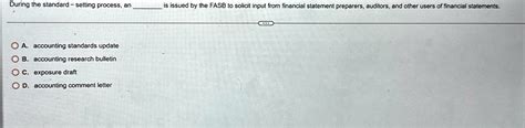 During The Standard Setting Process An Is Issued By The Fasb To