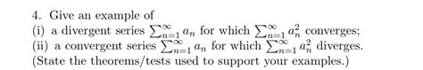 Solved Give An Example Of I A Divergent Series N An Chegg