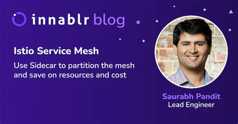 Istio Service Mesh Use Sidecar To Partition The Mesh And Save Cost