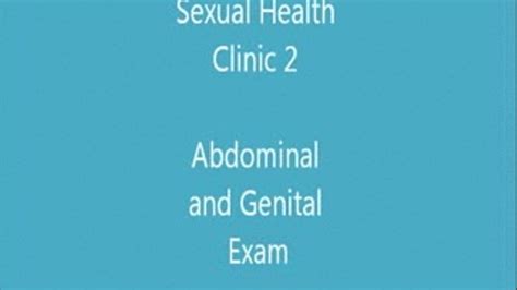 Sexual Health Clinic 2 Abdo And Genital Exam Mov Fetish Clinic