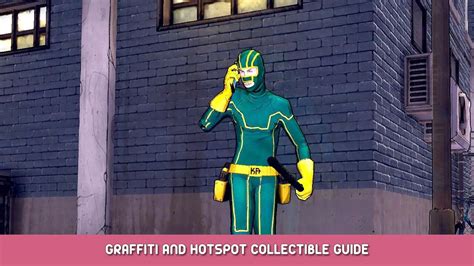 Kick Ass 2 Graffiti And Hotspot Collectible Guide