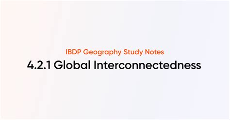 Global Interconnectedness 421 Ib Dp Geography Tutorchase
