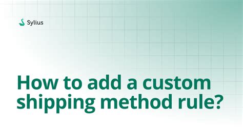How To Add A Custom Shipping Method Rule Sylius