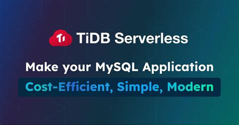 Tidb Serverless Cost Efficient Simple Modern Mysql That Scales Effortlessly Sunny Bains