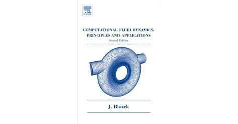 Computational Fluid Dynamics Principles And Applications By Jiří Blažek