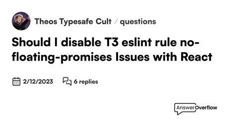 Should I Disable T3 Eslint Rule No Floating Promises Issues With React Theos Typesafe Cult