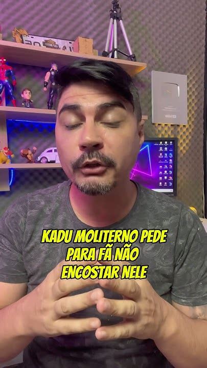 Kadu Moliterno Pede Para FÃ NÃo Encostar Nele Youtube