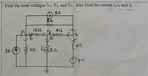 Find The Node Voltages V1 V2 And V3 Also Find Studyx