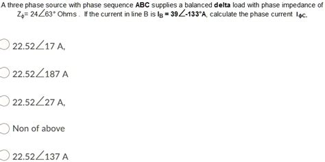 a three phase source with phase sequence abc supplies a balanced delta