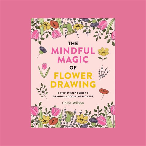 The Mindful Magic Of Flower Drawing The Flower Crate
