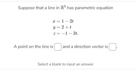 solved suppose that a line in r3 has parametric equation
