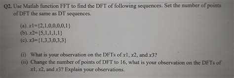 Solved Q Use Matlab Function FFT To Find The DFT Of Chegg