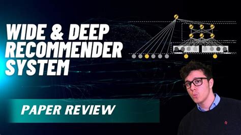 Linkedin Aladdin Persson 페이지 Paper Review Wide And Deep Learning For Recommender Systems