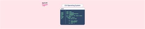 What Is The Cui Operating System Scaler Topics