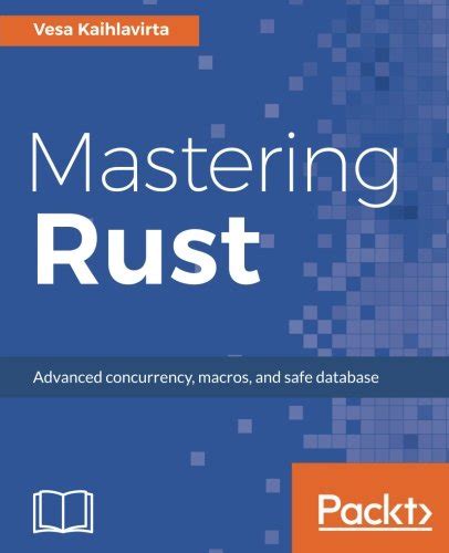 mastering rust advanced concurrency macros and safe database best tech deal and t ideas