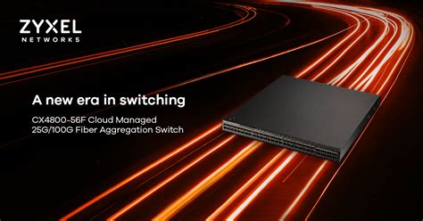 Zyxel Networks Unveils A New Era Of High Performance Switching For Growing Enterprises Zyxel