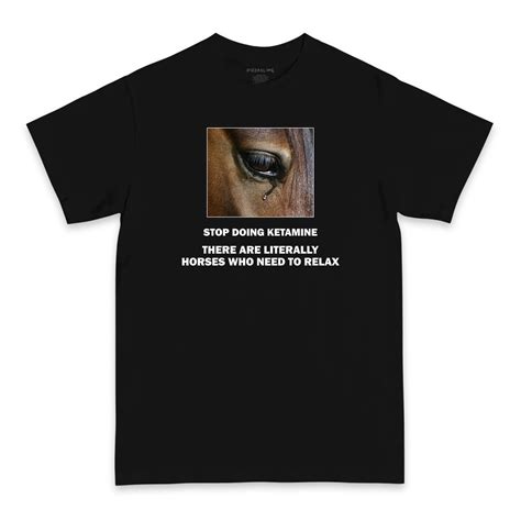 Stop Doing Ketamine T Shirt Black And White Shirt Pizzaslime