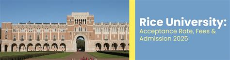 Rice University 2025 Acceptance Rate Fees And Admission Guide
