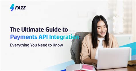 The Ultimate Guide To Payments Api Integration Fazz