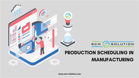 Scheduling Production In Manufacturing SCM Solution