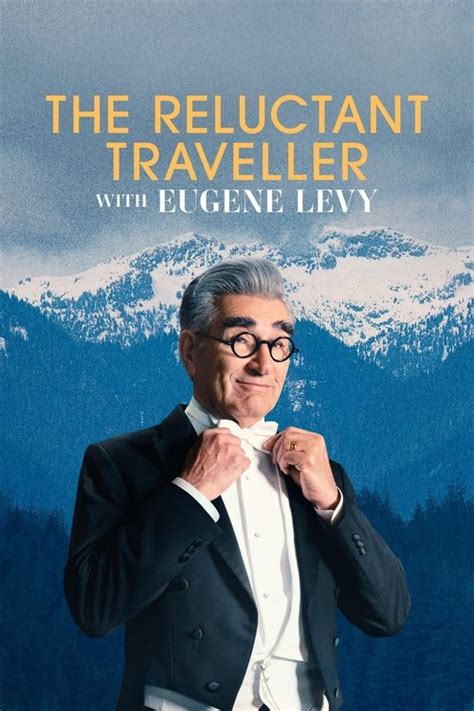 The Reluctant Traveller With Eugene Levy Tv Series 2023 — The Movie