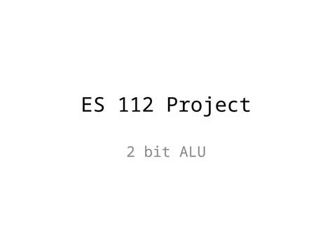PPTX ES Project Bit ALU Design A Bit ALU Design A Bit ALU Capable Of Performing The