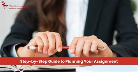 Step By Step Assignment Planning Guide For Success