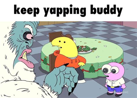 Yapping Smiling Friends  Yapping Smiling Friends Keep Yapping