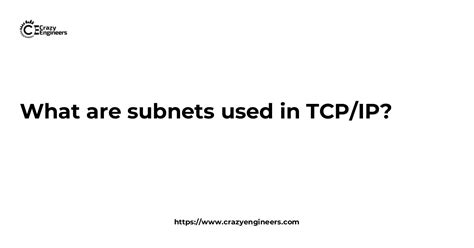 What Are Subnets Used In Tcpip Crazyengineers