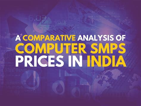 A Comparative Analysis Of Computer Smps Prices In India
