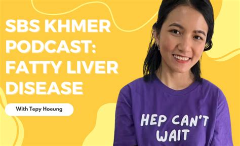 Sbs Khmer Podcast On Fatty Liver Disease With Tepy Hoeung Liverwell