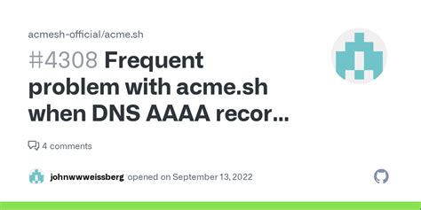 Frequent Problem With Acme Sh When Dns Aaaa Record Exists Issue Acmesh Official Acme