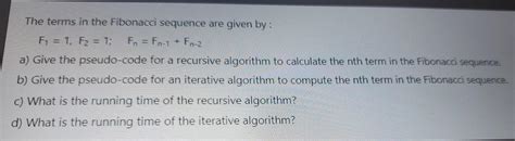 Solved The Terms In The Fibonacci Sequence Are Given By F1