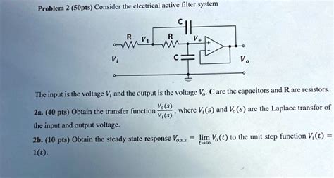 solved problem 2 50pts consider the electrical active filter system vi