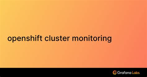 Openshift Cluster Monitoring Grafana Labs
