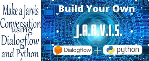 How To Make A Jarvis Conversation Using Dialogflow And Python