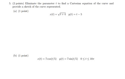 Solved Points Eliminate The Parameter T To Find A Chegg Com