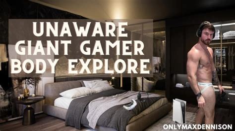 Macrophilia Unaware Giant Gamer Body Explore