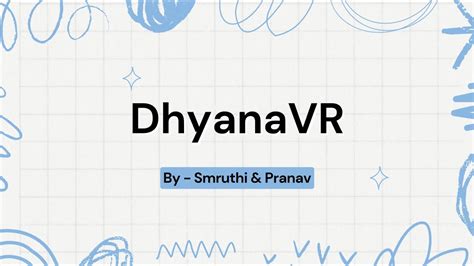Dhyana Vr Hacktech Caltech Hosted On Devpost Smruthi S K Pranav V