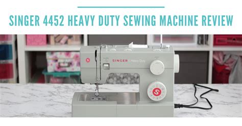 Singer 4452 Review Heavy Duty Or Not