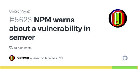 npm warns about a vulnerability in semver · issue 5623 · unitech pm2 · github