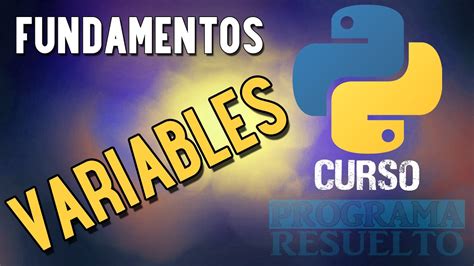 Variables En Python Cómo Usar Y Escribir Variables En Python Curso De Python 2021 8 Youtube
