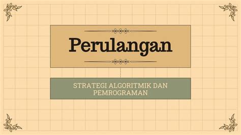 Strategi Algoritmik Dan Pemrograman Perulangan Pptx