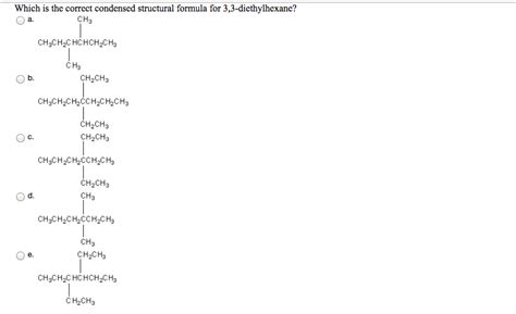 Solved Which Is The Correct Condensed Structural Formula For