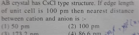 [answered] Ab Crystal Has Cscl Type Structure If Edge Length Of Unit Kunduz
